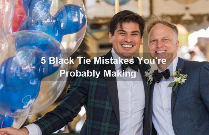 5 Black Tie Mistakes You're Probably Making – plmenswear